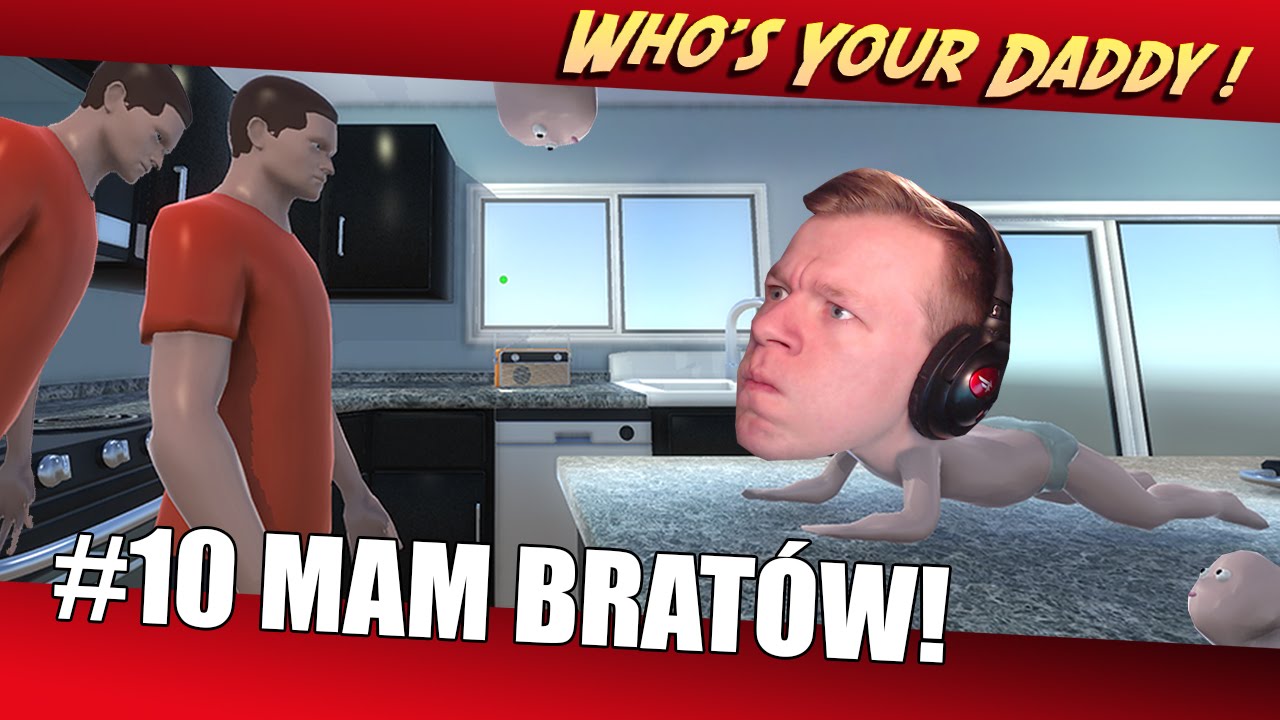 Whos Your Daddy Po Polsku 10 Mam Nowych Bratów Plaga Youtube