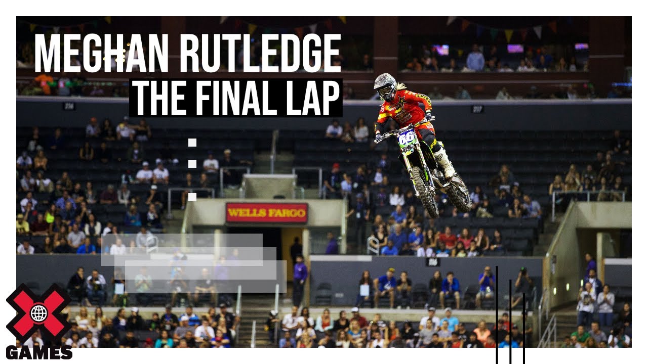MEGHAN RUTLEDGE: The Final Lap | World of X Games - YouTube