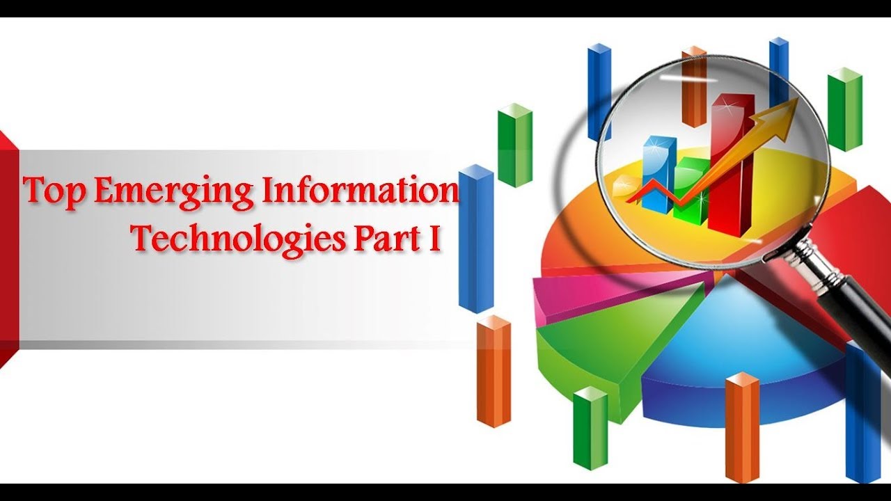 Top Emerging Information Technologies Part I - YouTube