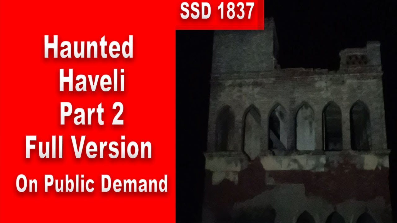 SSD 1837 | Haunted Haveli Part 2 Full Version On Public Demand | - YouTube