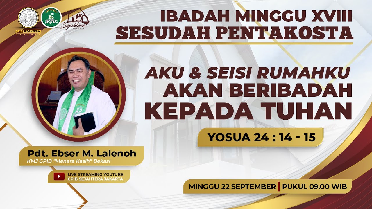IBADAH HARI MINGGU KE-XVIII SESUDAH PENTAKOSTA | MINGGU, 22 SEPTEMBER 2024 | GPIB SEJAHTERA ...