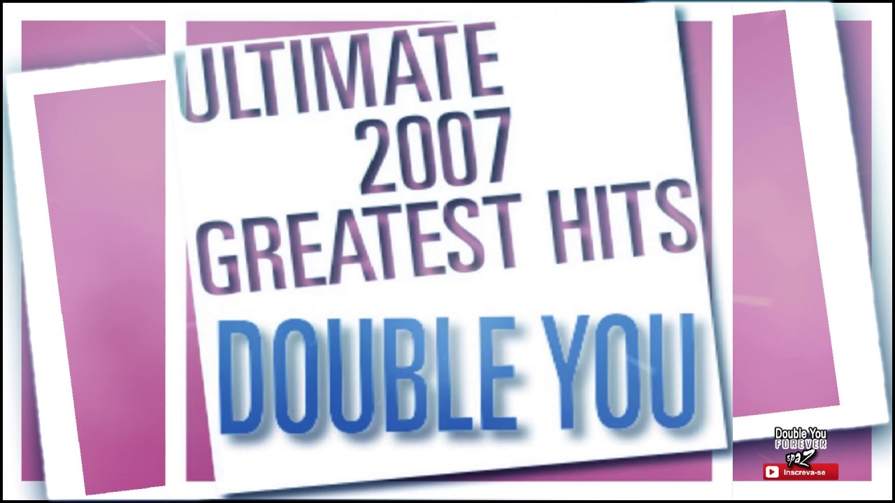 03 Double You - Who's Fooling Who (Ultimate 2007 Greatest Hits Double ...