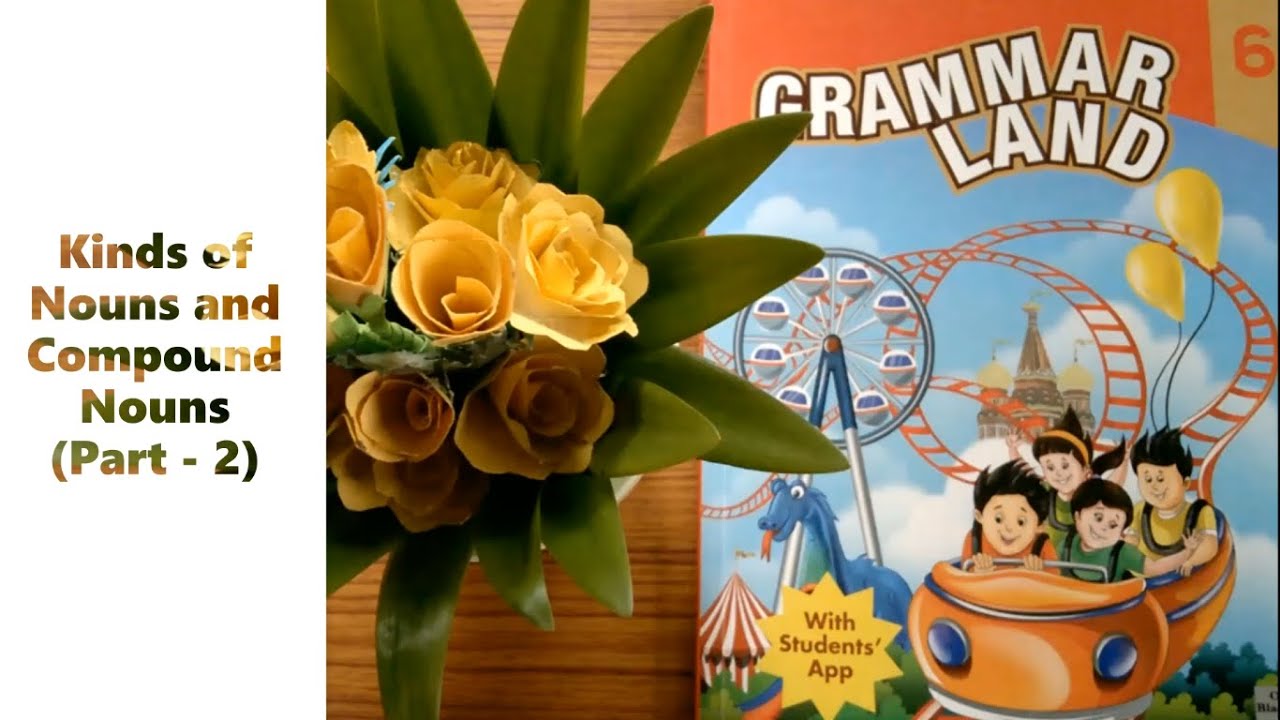 Class 6 English Grammar Lesson 1 Part 2 (Kinds of Nouns and Compound ...