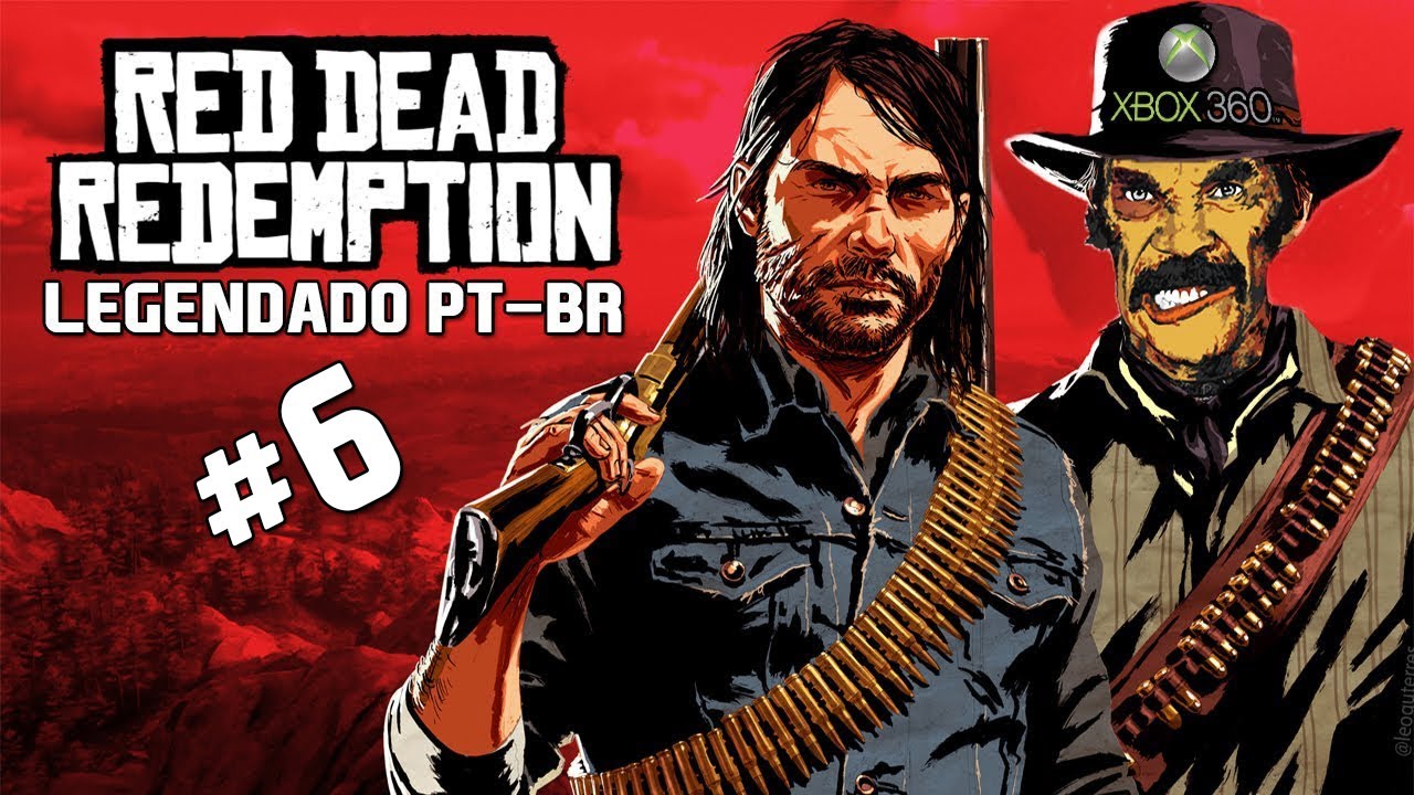 RED DEAD REDEMPTION #6 |LEGENDADO PT-BR| |XBOX 360| - YouTube