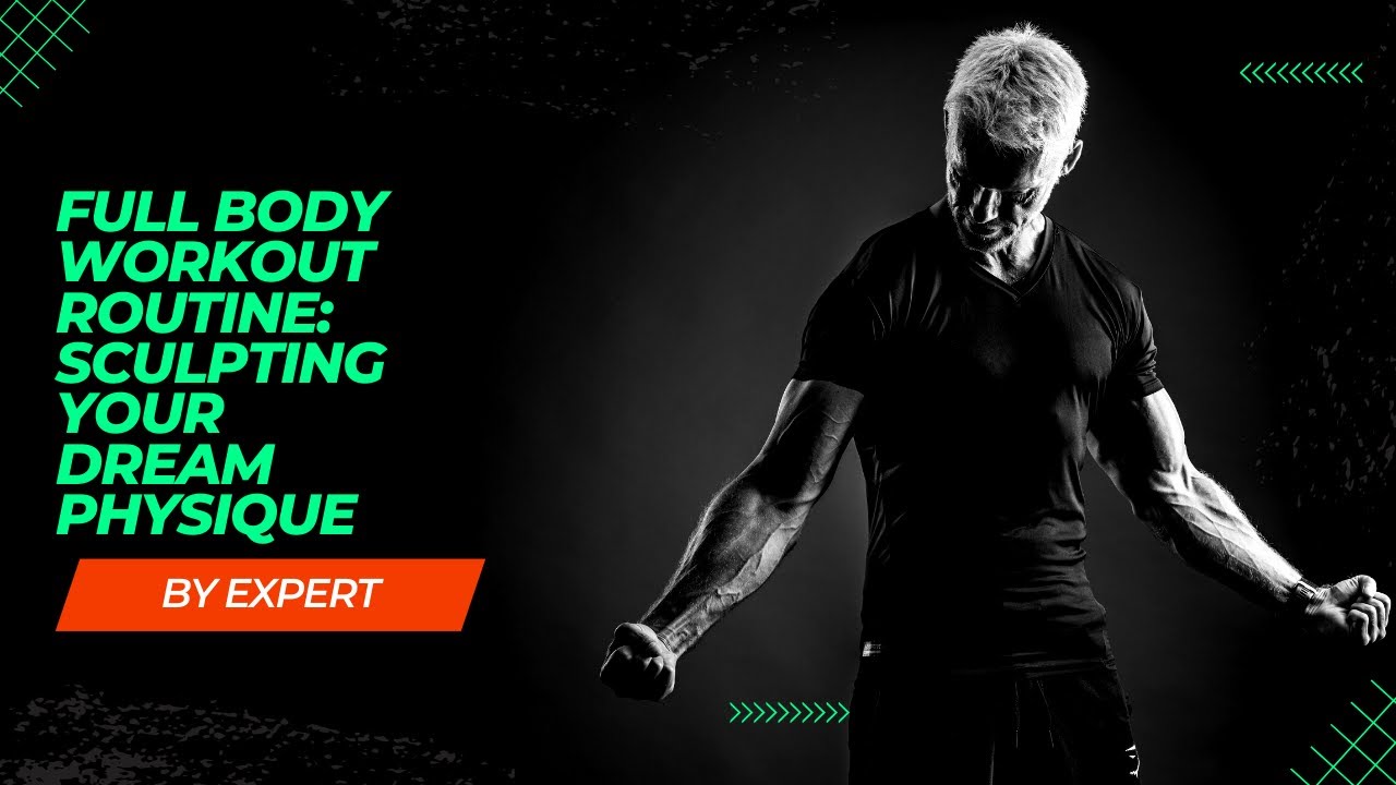 Full Body Workout Routine: Sculpting Your Dream Physique - YouTube