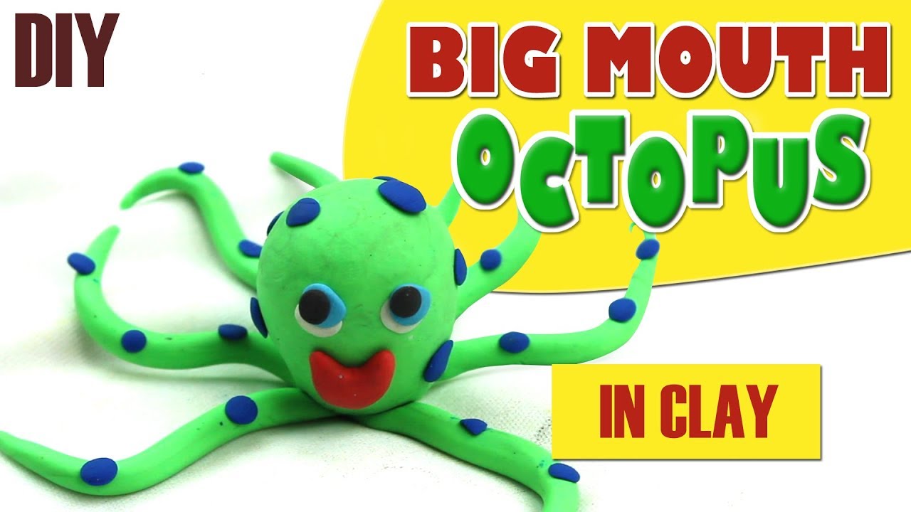 DIY Big Mouth Octopus | Creative Clay Art Videos - My Little TV ...