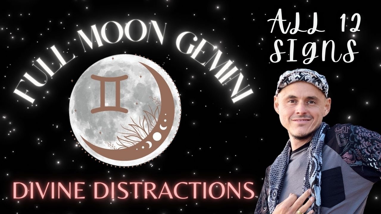 Divine Distraction - Full Moon in Gemini 2023 - All 12 Signs - YouTube