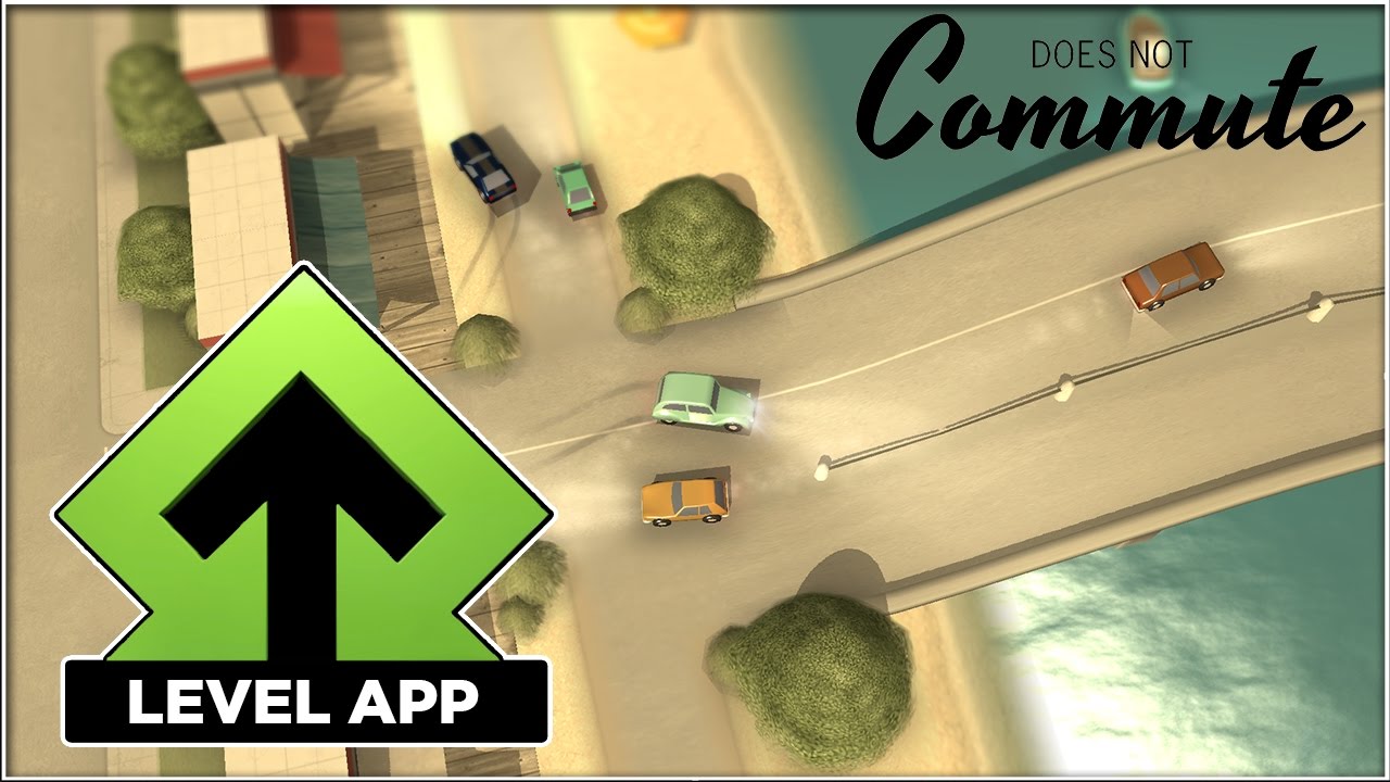 Level App: Does Not Commute - YouTube