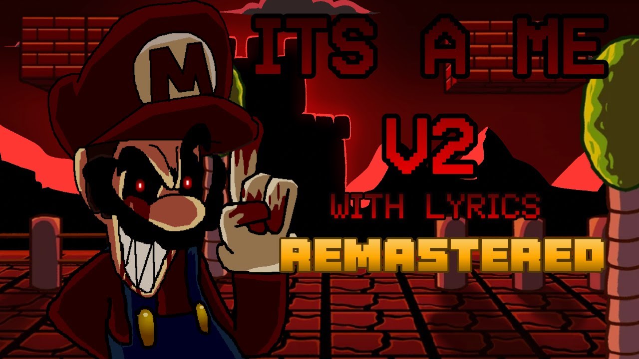 ITS A ME with lyrics! REMASTERED (a marios madnness v2 cover) - YouTube
