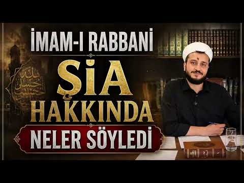 İMAM-I RABBANİ HAZRETLERİNİN ŞİA HAKKINDA NELER SÖYLEDİĞİNİ BİLİYOR MUSUNUZ (?) #mektubat #şia 