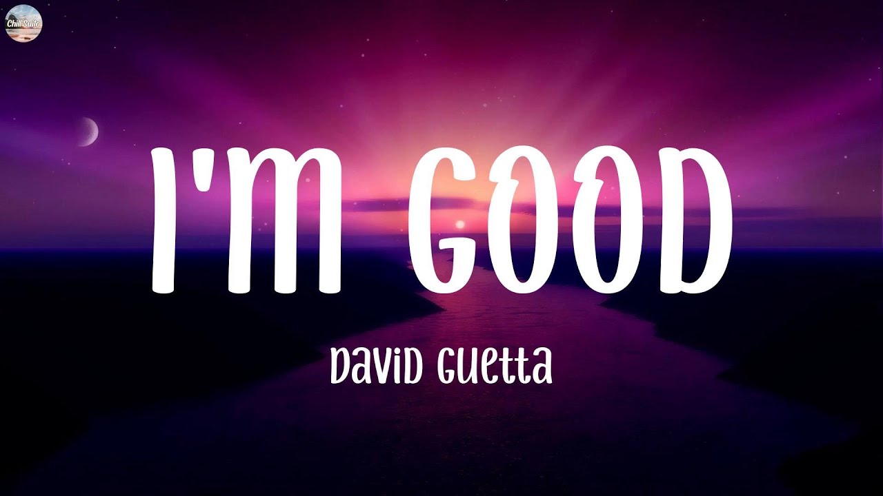 I'm Good (Lyrics), David Guetta, Ed Sheeran, David Kushner, Lady Gaga ...