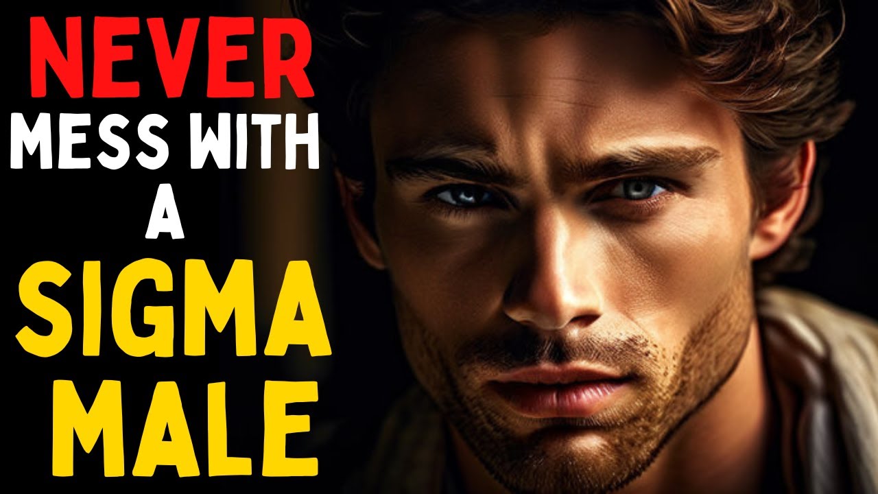 6 Reasons Why You Should NEVER Mess With a Sigma Male - YouTube