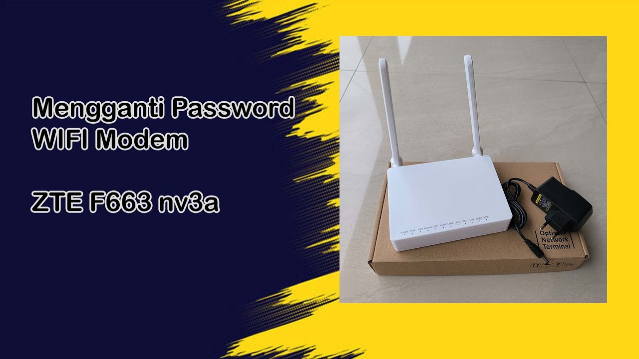 Tutorial Mengganti Password Wifi ZTE f663 nv3a - YouTube