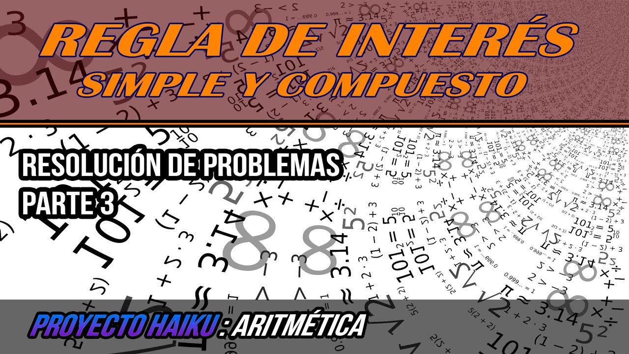 REGLA DE INTERÉS SIMPLE Y COMPUESTO | RESOLUCIÓN DE PROBLEMAS (PARTE 3 ...