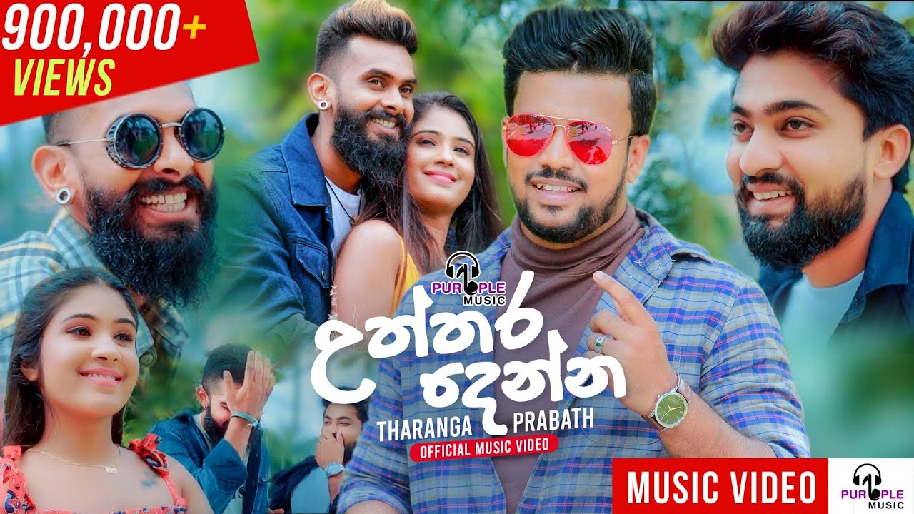 Uththara Denna (උත්තර දෙන්න) | Tharanga Prabath | Official Music Video | Sinhala Music Video ...