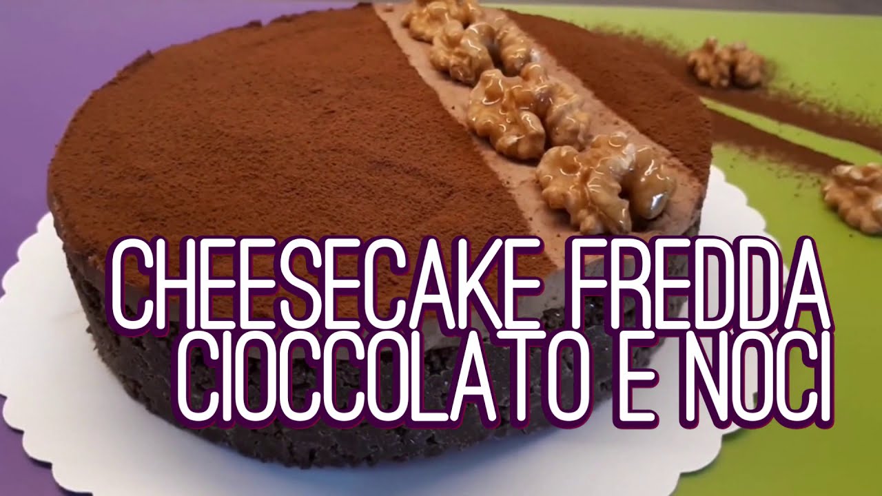 Cheesecake fredda cioccolato e noci | Ricetta senza cottura - YouTube