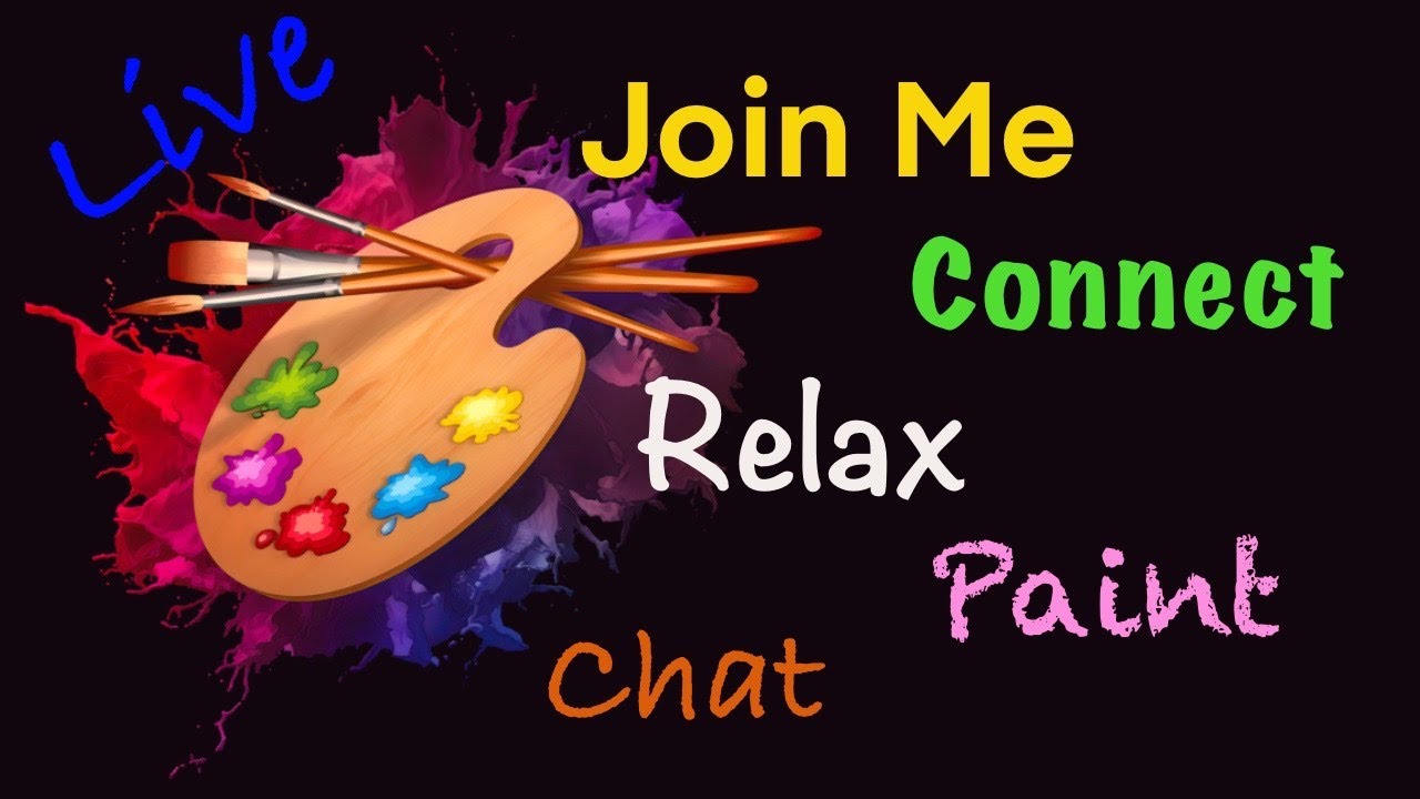 Come on and Paint, Chat and Connet! Everyone is Welcome! - YouTube
