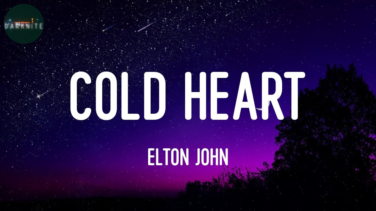 Elton John - Cold Heart (Lyrics) - YouTube