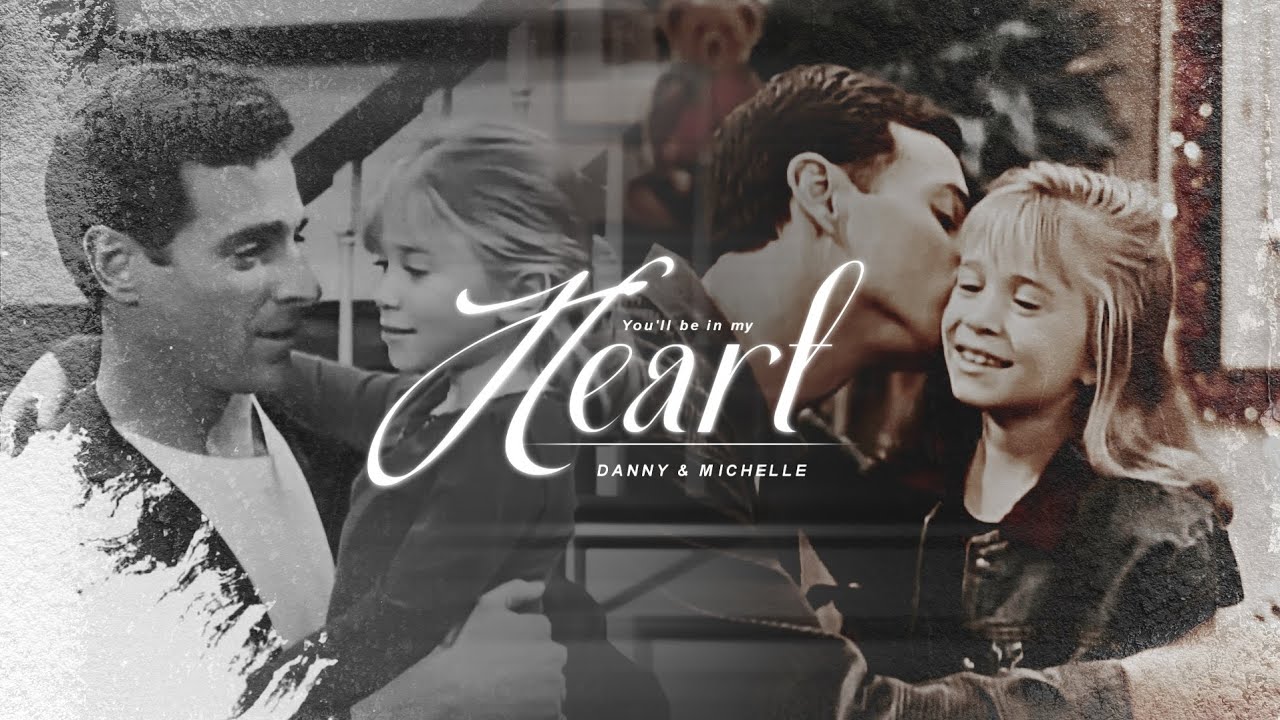 Full House | Danny & Michelle You'll be in my Heart - YouTube