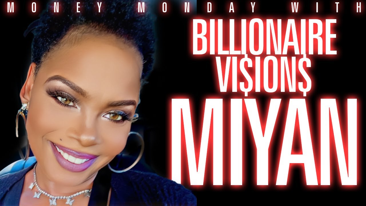 Billionaire Visions Revealed: Money Monday with Miyan Singer and Dj ...
