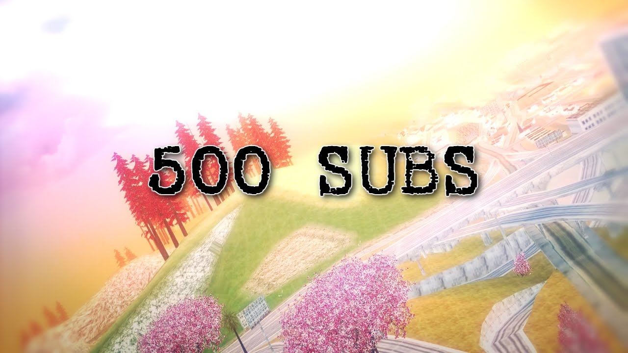 500 SUBS - YouTube