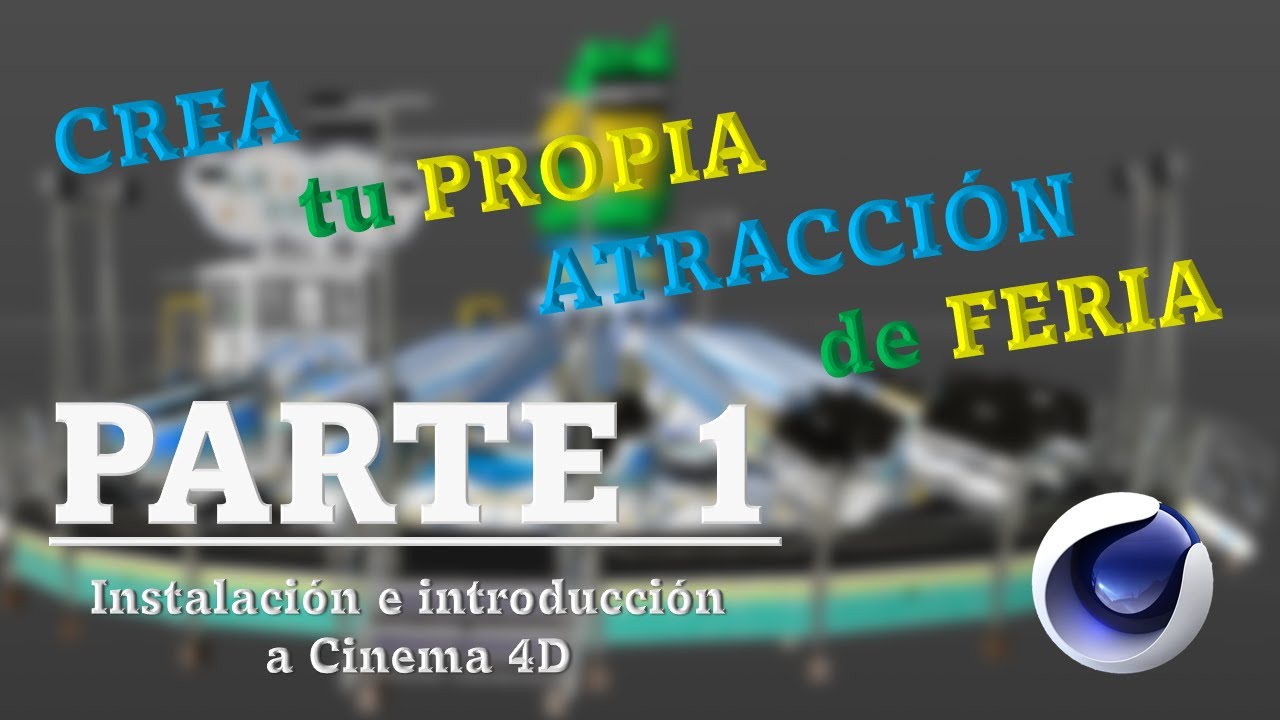 ¡CREA tu PROPIA ATRACCIÓN de FERIA! 🎡🎢 | TUTORIAL C4D | PARTE 1: Instalación de Cinema 4D - YouTube