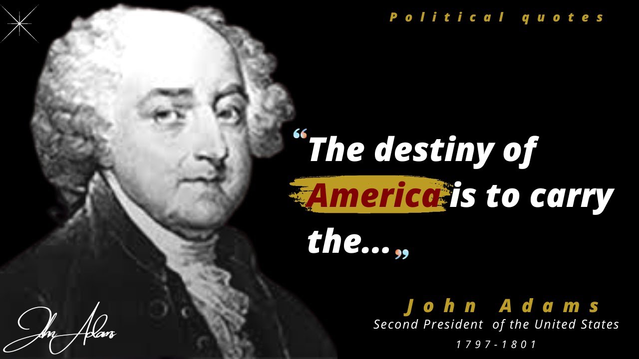 john adams quotes | what did the second presidents of united state ...