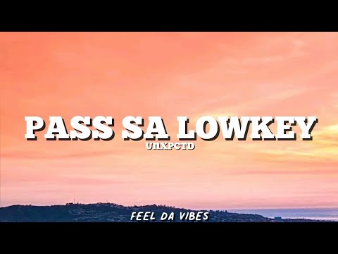 UNXPCTD - PASS SA LOWKEY LYRICS 🎵 - YouTube
