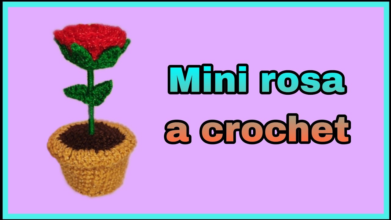 MINI ROSA 🌹 mini MACETA 🪴 a CROCHET 🧶 - YouTube