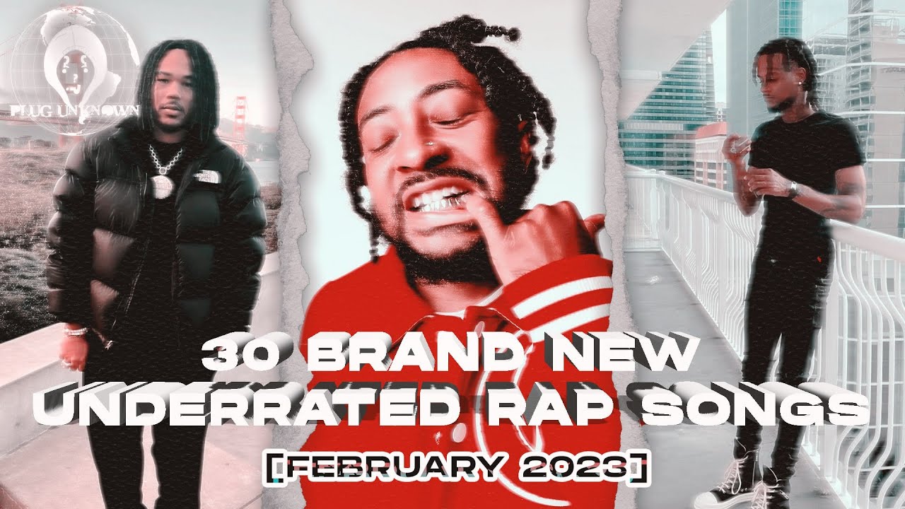 30 BRAND NEW Underrated Rap Songs [FEBRUARY 2023] - YouTube