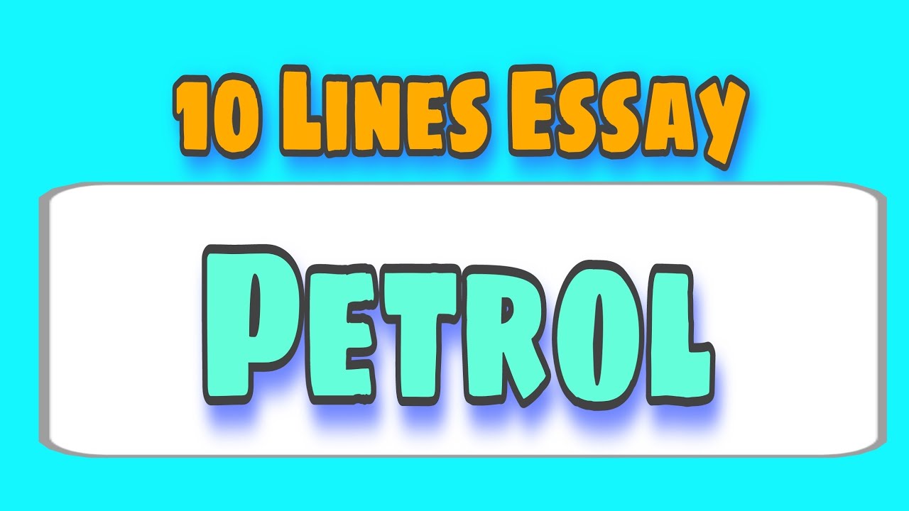10 Lines Essay on Petrol || English Essay on Petrol || Write Easy ...