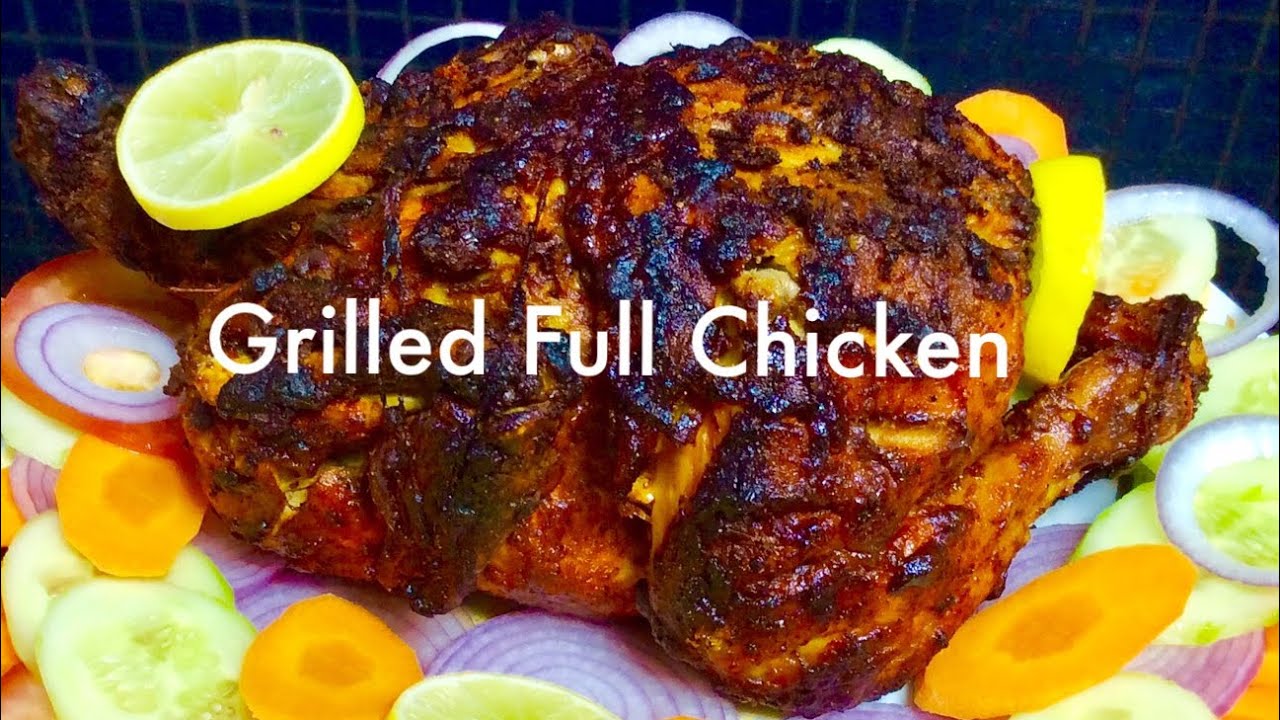 GRILLED FULL CHICKEN / GRILLED CHICKEN / CHICKEN RECIPE/ FULL CHICKEN ...