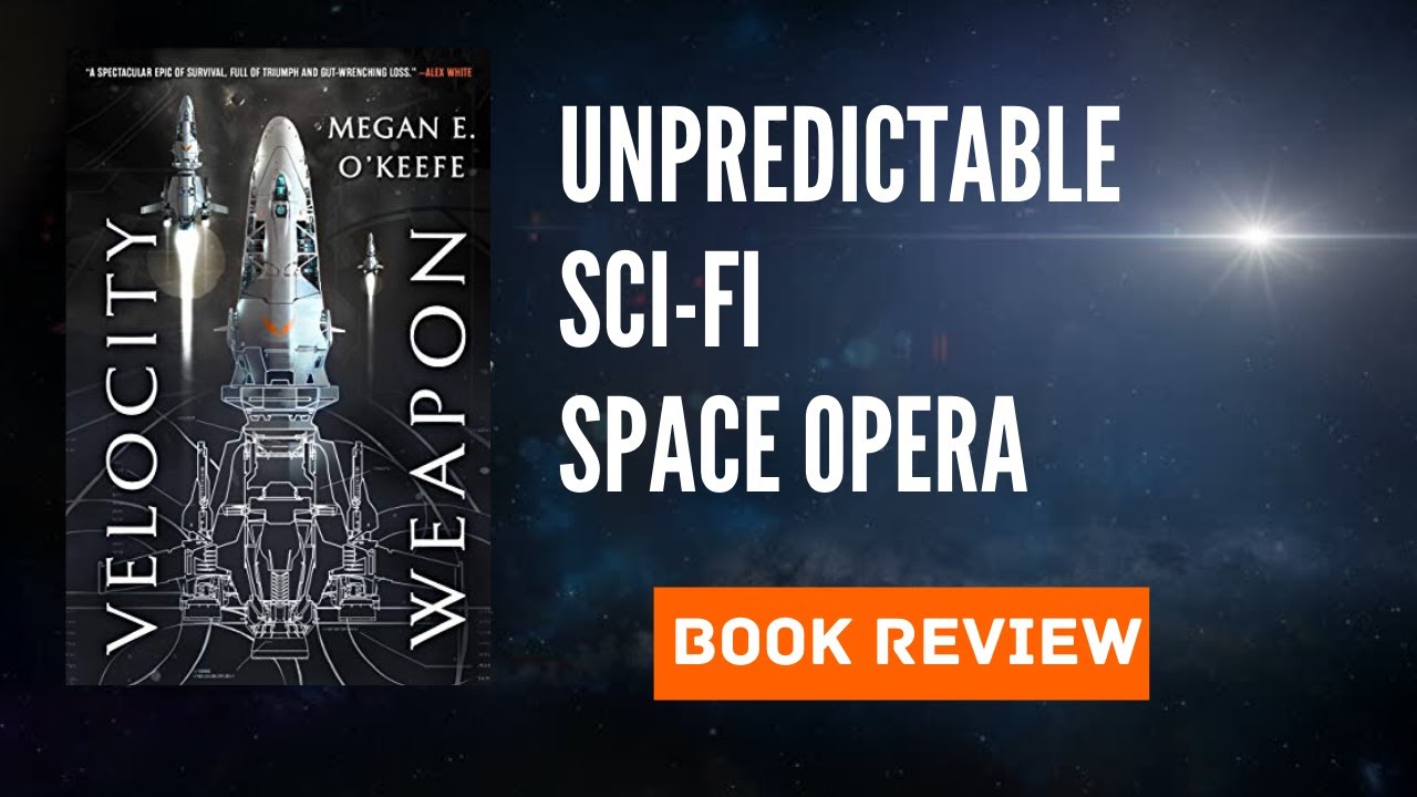 Velocity Weapon by Megan E. O'Keefe | Sci-Fi Action Space Opera # ...