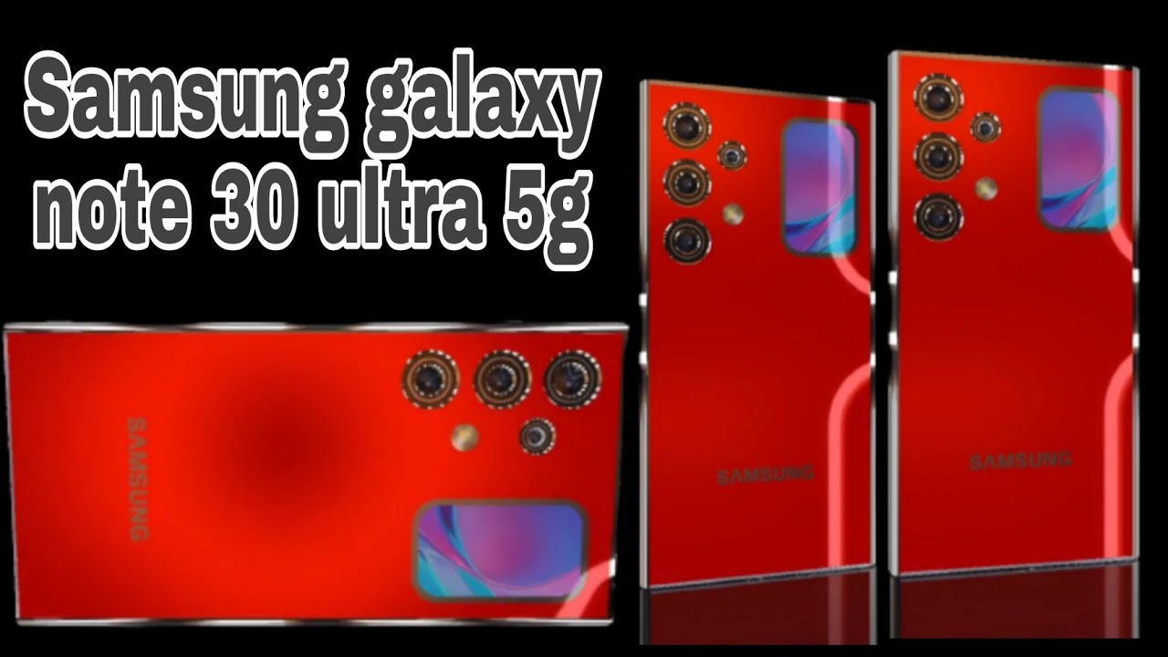 Samsung Galaxy note 30 Ultra,5g 200MP camera,snapdragon 898,20GB RAM ...