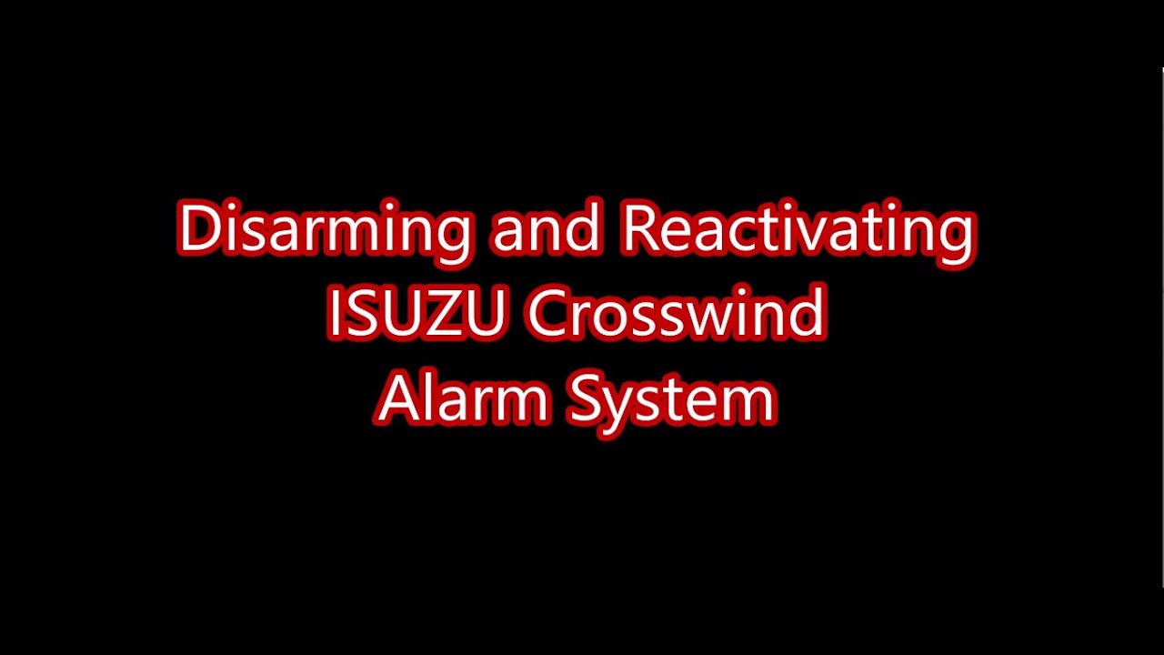 Disarming and Reactivating Alarm System of ISUZU Crosswind - YouTube