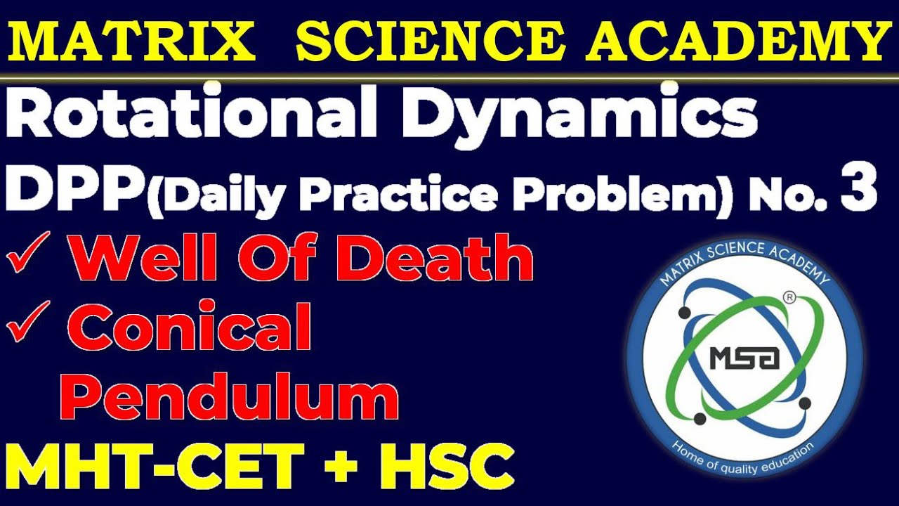 DPP 3| Conical Pendulum + Well Of Death| Rotational Dynamics| Matrix ...