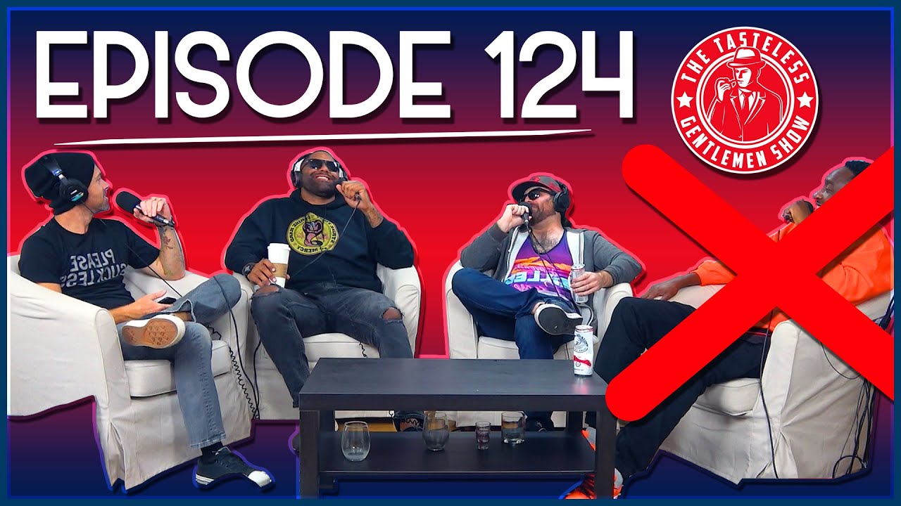 Episode 124 of The Tasteless Gentlemen Show - YouTube