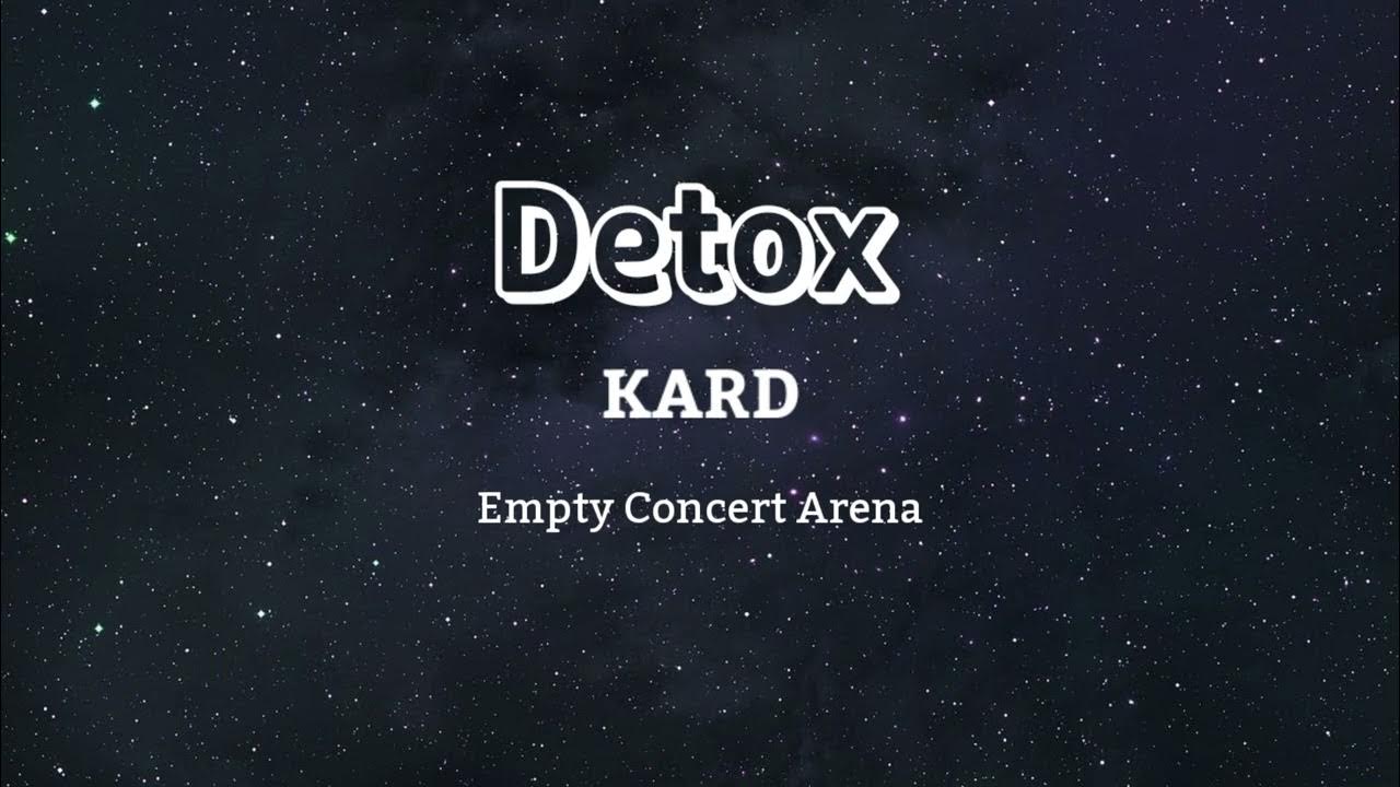KARD 카드 - Detox || Empty Concert Arena [USE HEADPHONES] 🎧 - YouTube