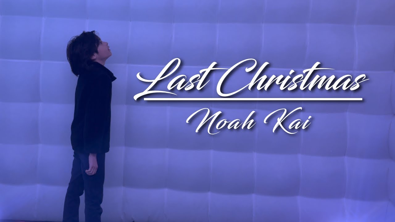 Noah Kai - Last Christmas (Cover) - YouTube