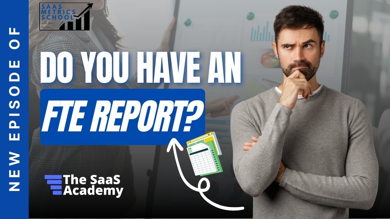 Do You Have an FTE Report? | SaaS Metrics School | FTE Report - YouTube
