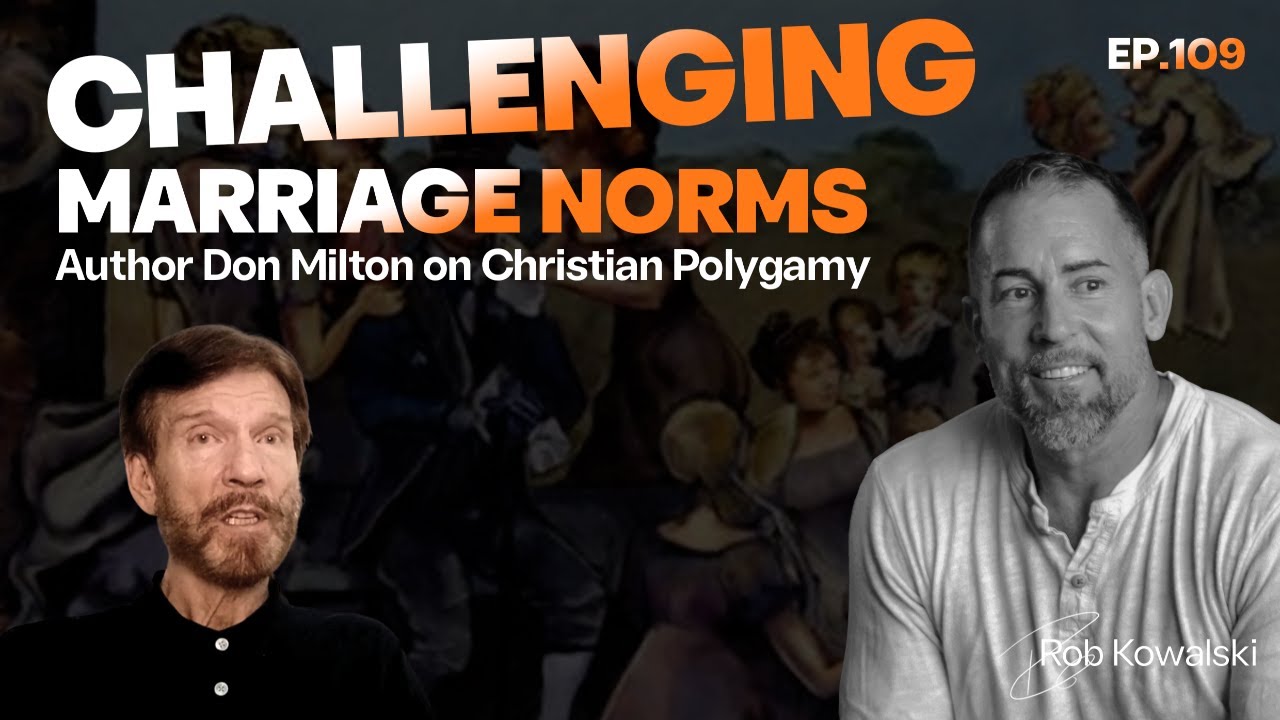 Ep 109 Exploring Christian Polygamy: A Conversation with Author Don ...