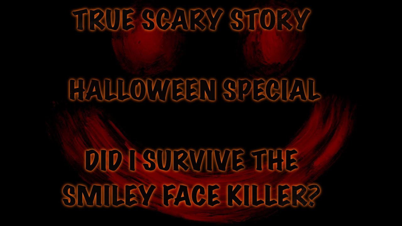 True Scary Story: Did I Survive The Smiley Face Killers? - YouTube