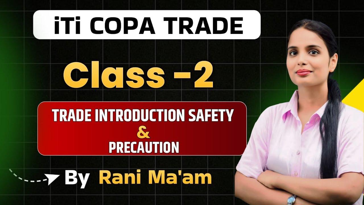 ITI COPA TRADE INTRODUCTION SAFETY & PRECAUTION / COPA TRADE THEORY CLASSES / COPA TRADE THEORY ...