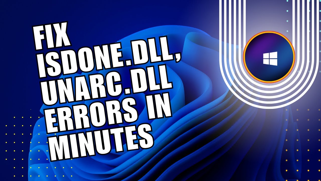 EFFORTLESS: Fix Isdone.dll, Unarc.dll Errors in Minutes! Easy Solutions ...