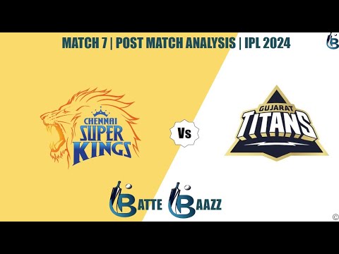 CSK vs GT | Match 7 | IPL 2024 | Post Match Analysis - YouTube
