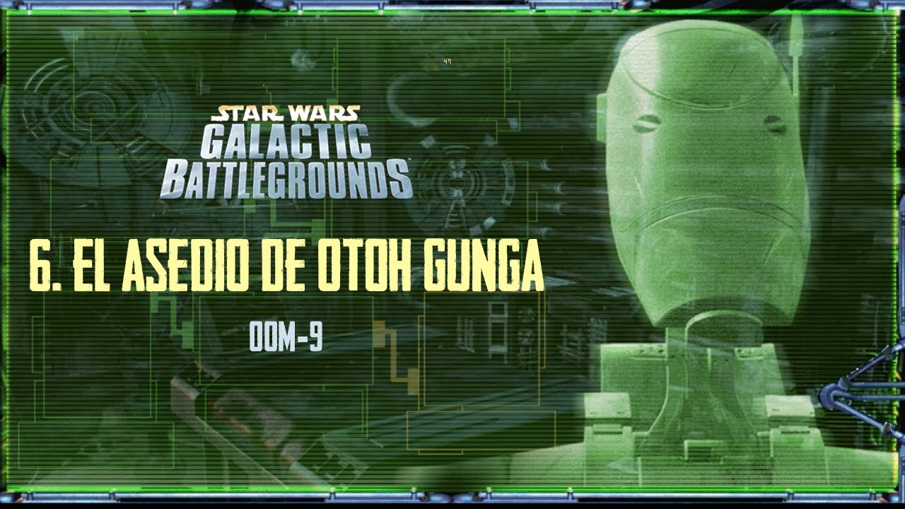 El asedio de Otoh Gunga | OOM-9 - Star Wars Galactic Battlegrounds ...