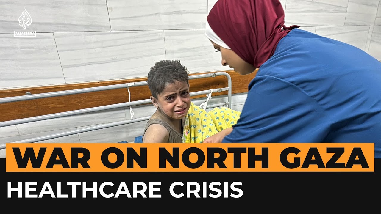 Tragic scenes at hospital in midst of Israel's north Gaza siege | Al ...