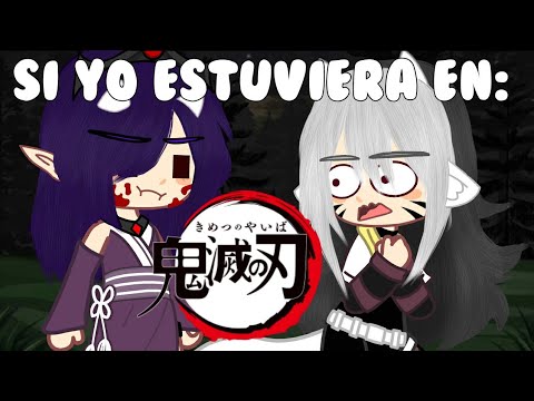 si yo estuviera en demon slayer ||PARTE.1||emiko°san/• - YouTube