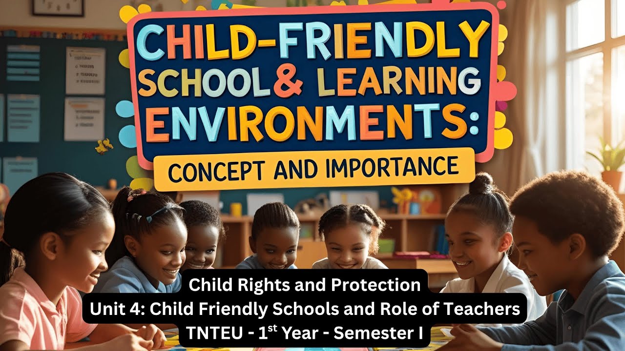 Child friendly schools and Learning Environment – Concept and ...