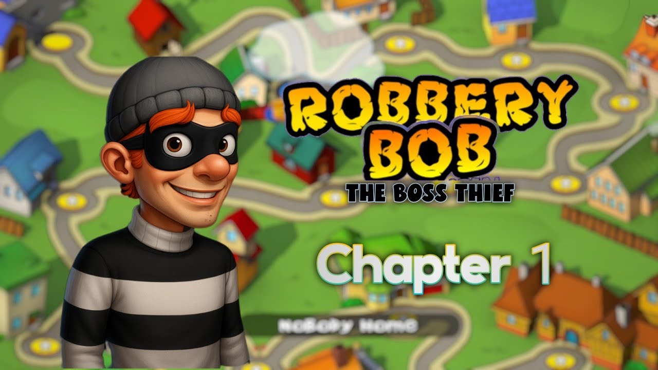 Robbery Bob - The Boss Thief | Deca Games | Chapter 1 | Full Game | # ...